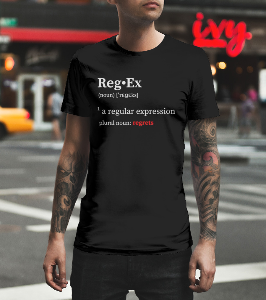Reg Ex Noun Regular Expression Plural Noun Regrets T-Shirt