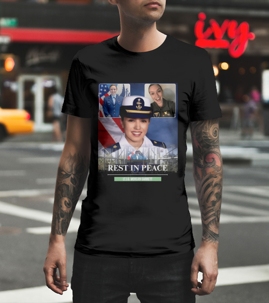 Rest In Peace LT.J.G. Morgan Garrett Memorial Honor T-Shirt