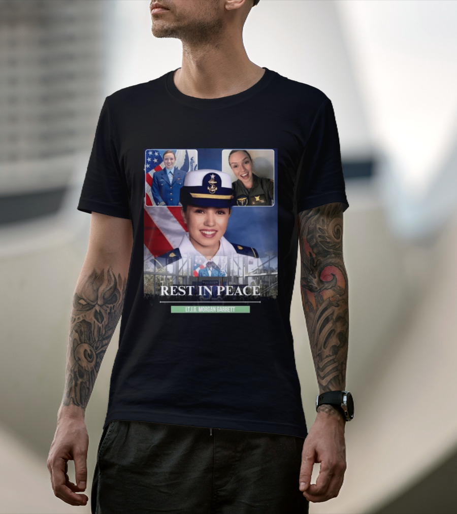 Rest In Peace LT.J.G. Morgan Garrett Memorial Honor T-Shirt
