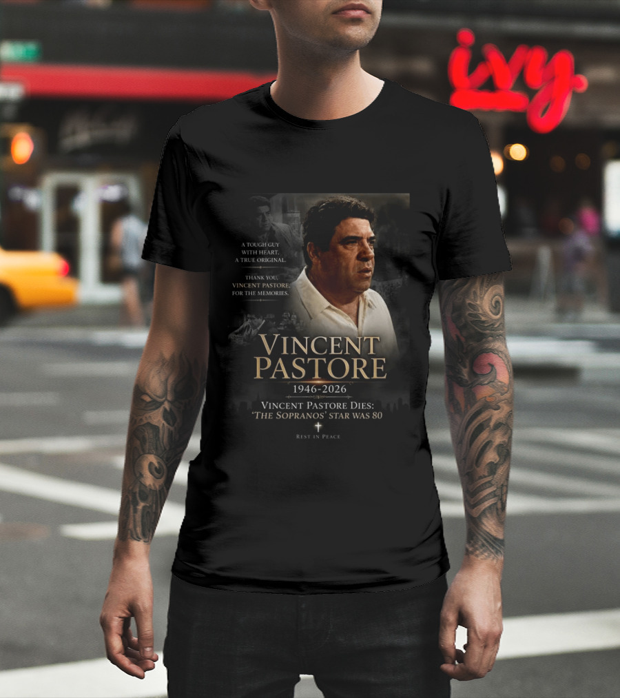 Vincent Pastore 1946 2026 The Sopranos Star A Tough Guy With Heart T-Shirt