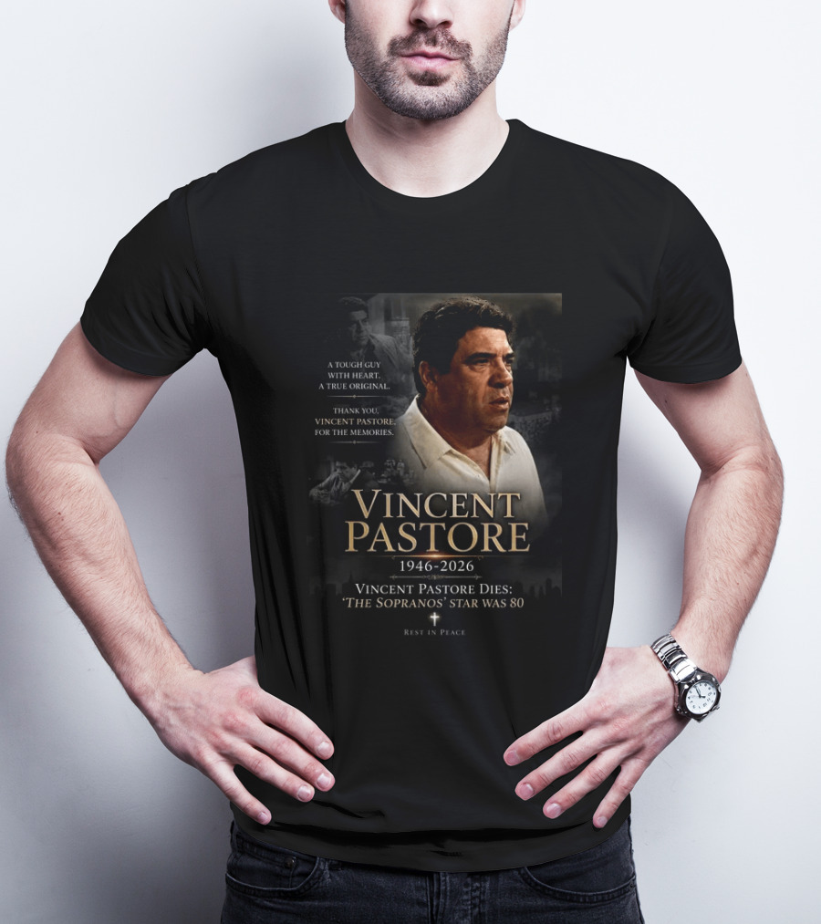 Vincent Pastore 1946 2026 The Sopranos Star A Tough Guy With Heart T-Shirt