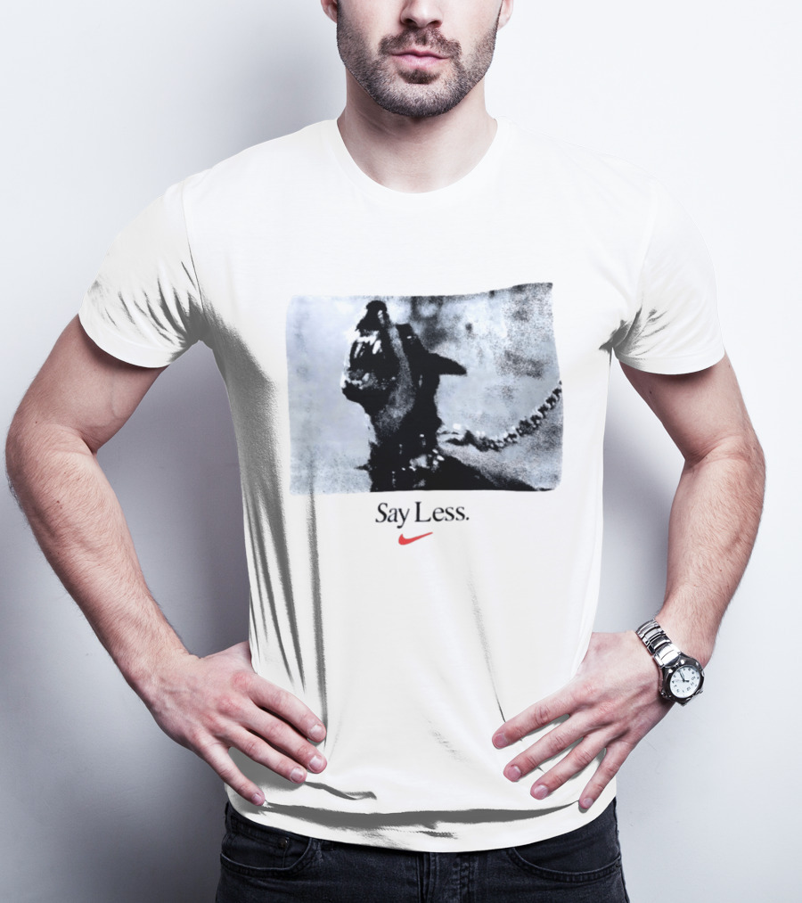 Say Less Dog With Chain Nike T-Shirt