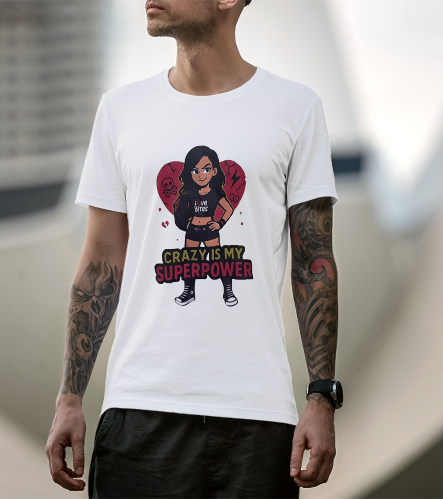 Love Bites Crazy Is My Superpower Cartoon Rock Girl Skull Heart T-Shirt