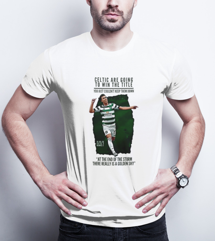 Celtic Are Going To Win The Title Matt O'Riley Celtic 3 Hearts 1 16 05 26 Golden Sky T-Shirt