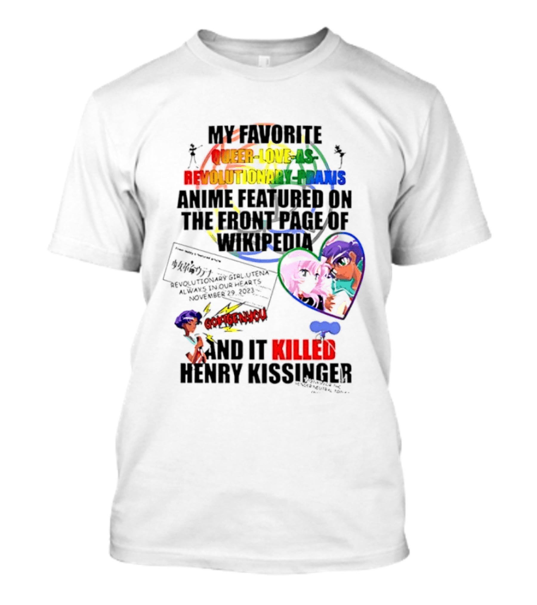 My Favorite Queer Love Revolutionary Utena Anime Critique Consent Killed Henry Kissinger T-Shirt
