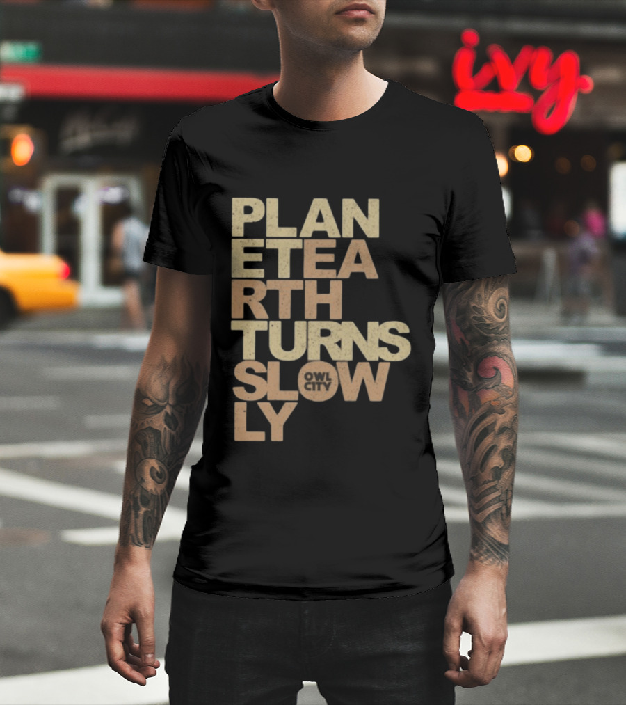 Planet Earth Turns Slowly Owl City Store T-Shirt