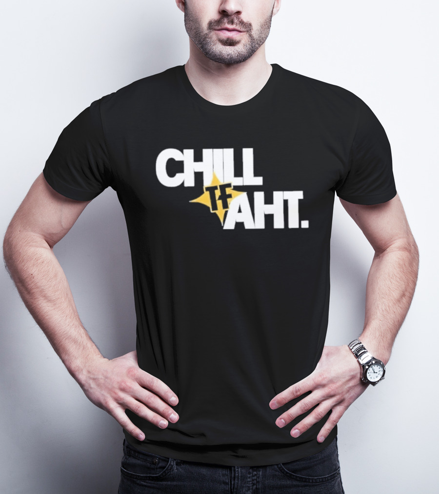 Original Chill Tf Aht Pittsburgh Steelers Football 2026 T-Shirt