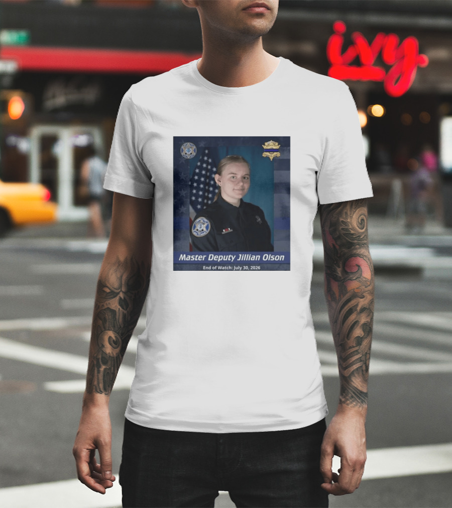 Master Deputy Jillian Olson End Of July 30 2026 Police T-Shirt