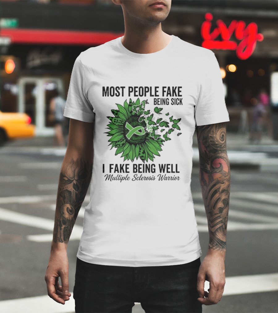 Most People Fake Being Sick I Fake Being Well T-Shirt