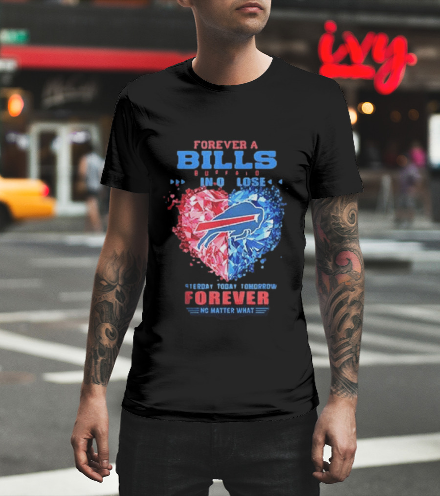 Buffalo Bills Forever No Matter What Heart Diamond Team Spirit T-Shirt