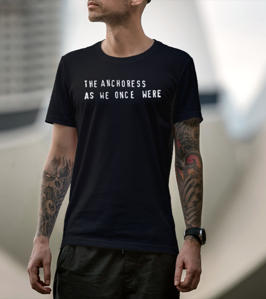 The Anchoress As We Once Were Alternative Rock Music T-Shirt