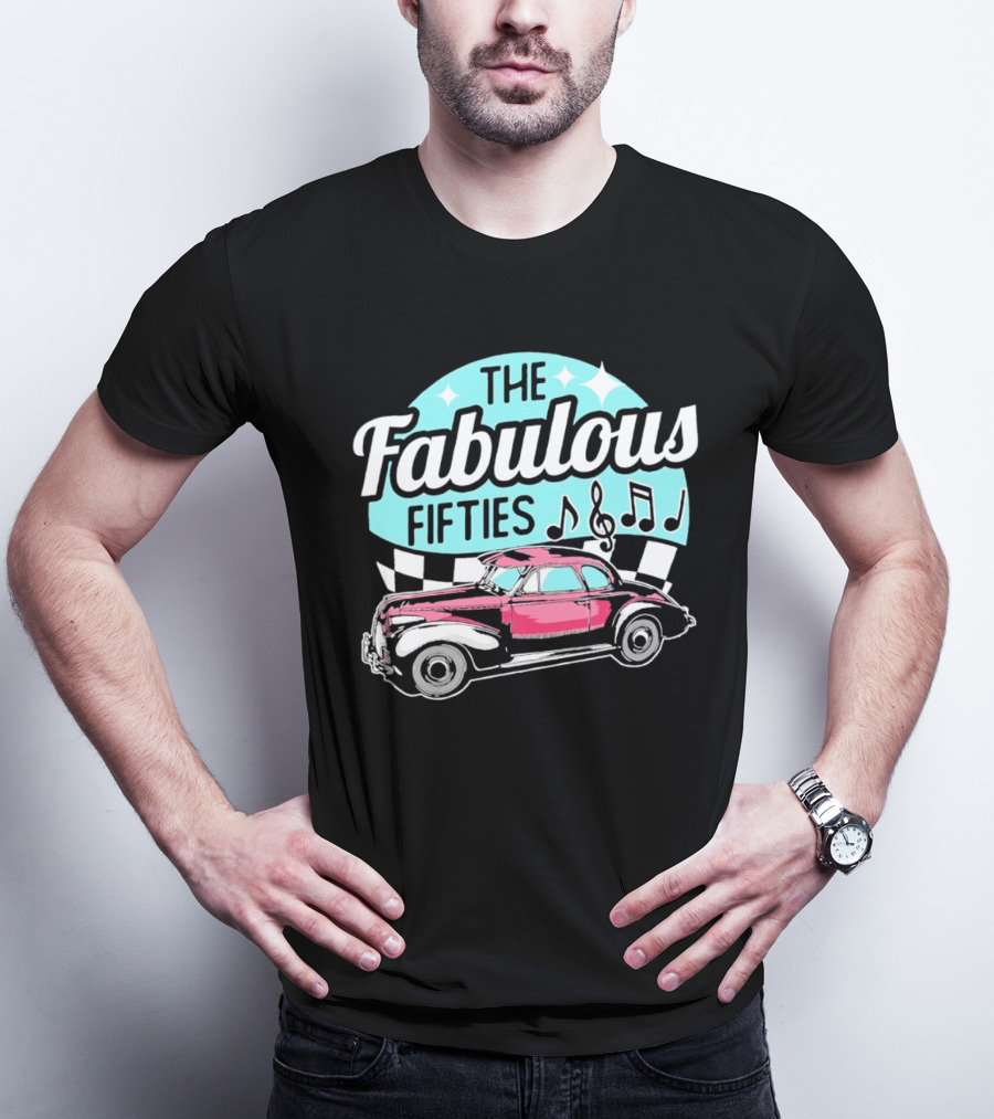 The Fabulous Fifties Car 1950s Rock And Roll Music Notes T-Shirt