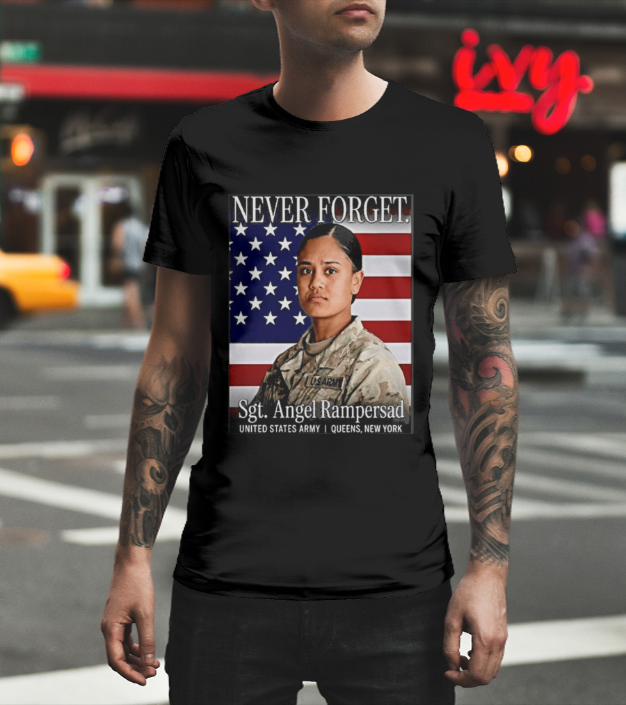 Never Forget Sgt Angel Rampersad United States Army Queens New York American Flag T-Shirt