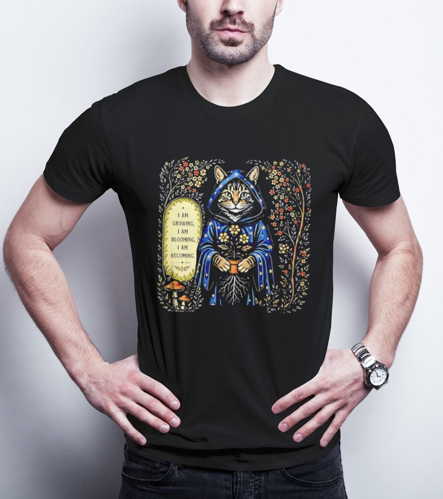 I Am Growing I Am Blooming I Am Becoming Wizard Cat Enchanted Blooms Nature Magic T-Shirt