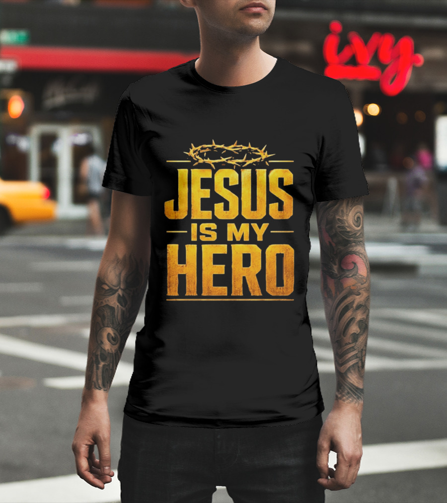 Jesus Is My Hero Crown Of Thorns Christian Faith T-Shirt