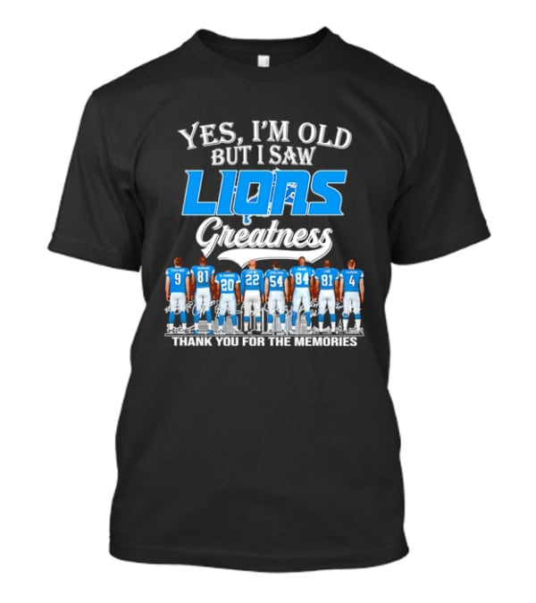 Yes I'm Old But I Saw Lions Greatness Thank You For The Memories T-Shirt