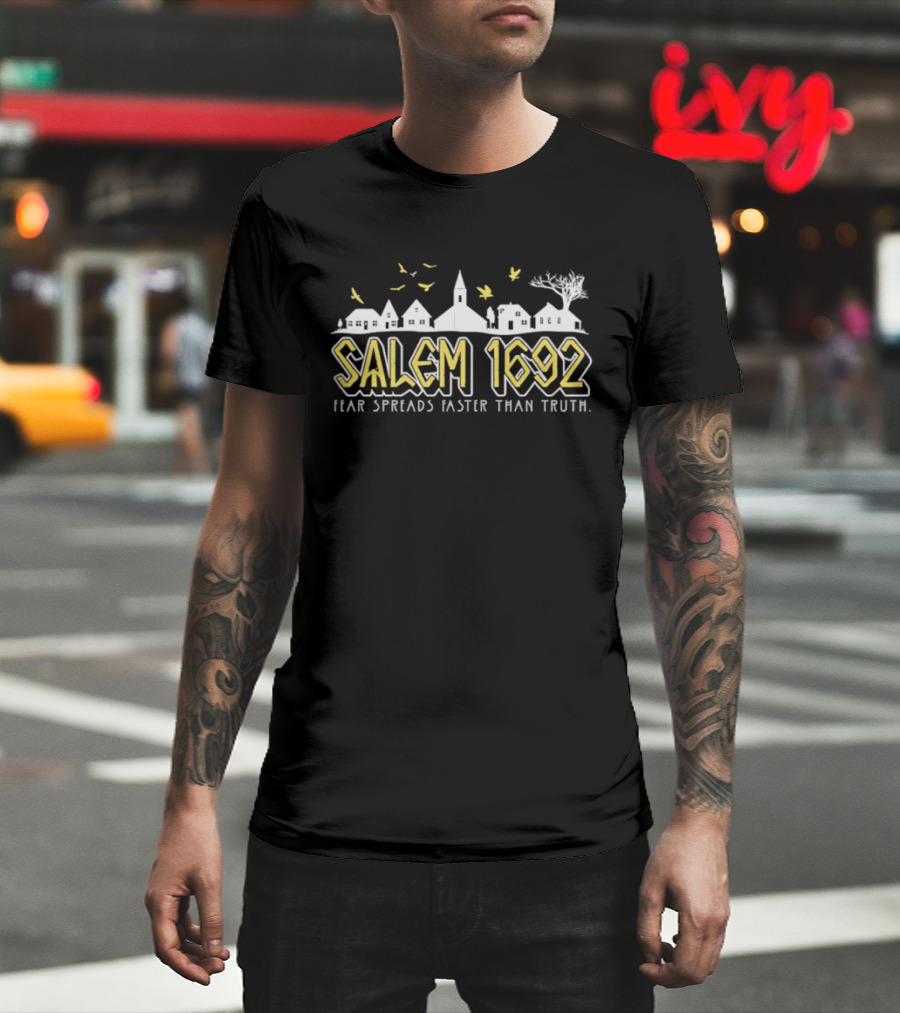 Salem 1692 Fear Spreads Faster Than Truth Village Silhouette And Birds T-Shirt