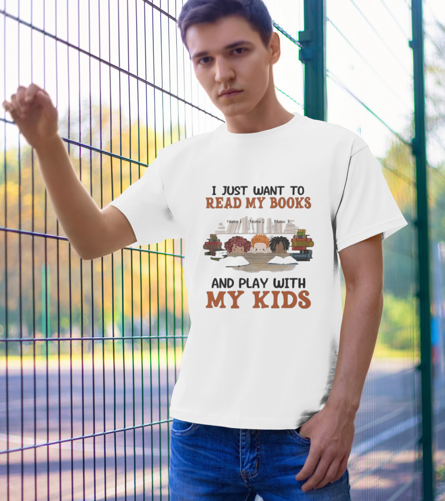I Just Want To Read My Books And Play With My Kids Bookworms T-Shirt