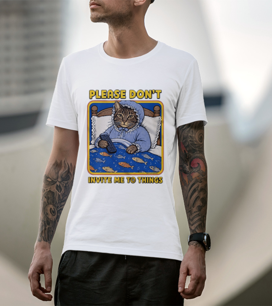 Please Don't Invite Me To Things Cat In Bed With Fish Blanket T-Shirt