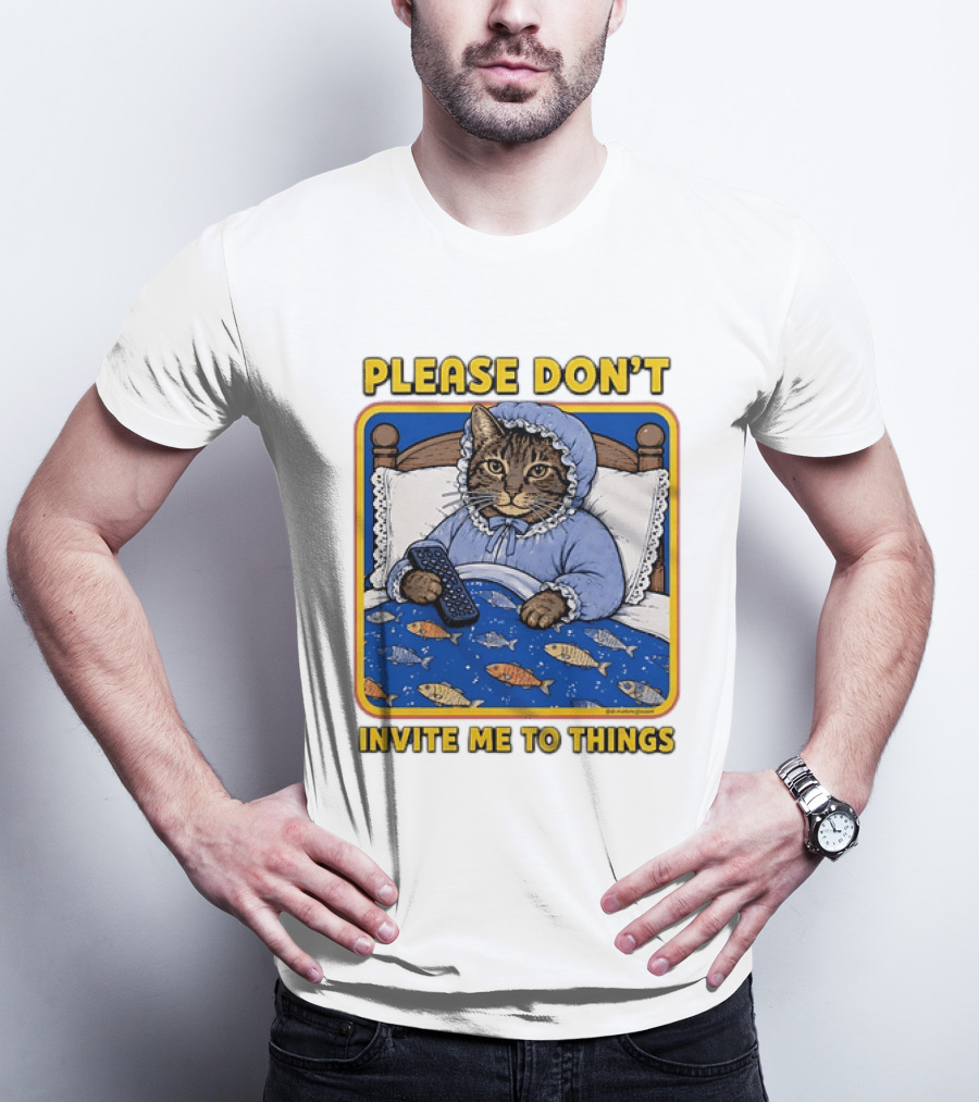 Please Don't Invite Me To Things Cat In Bed With Fish Blanket T-Shirt