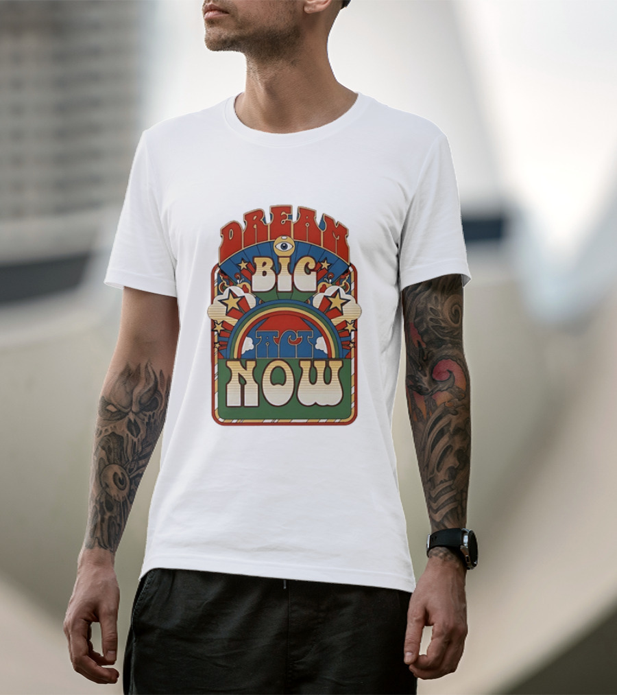 Dream Big Act Now Retro Rainbow Stars Motivational T-Shirt