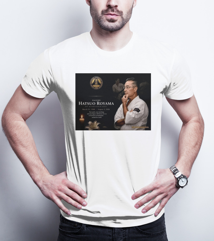 Kaicho Hatsuo Royama Kyokushin Kan March 31 1948 August 3 2026 Legacy Lives On T-Shirt