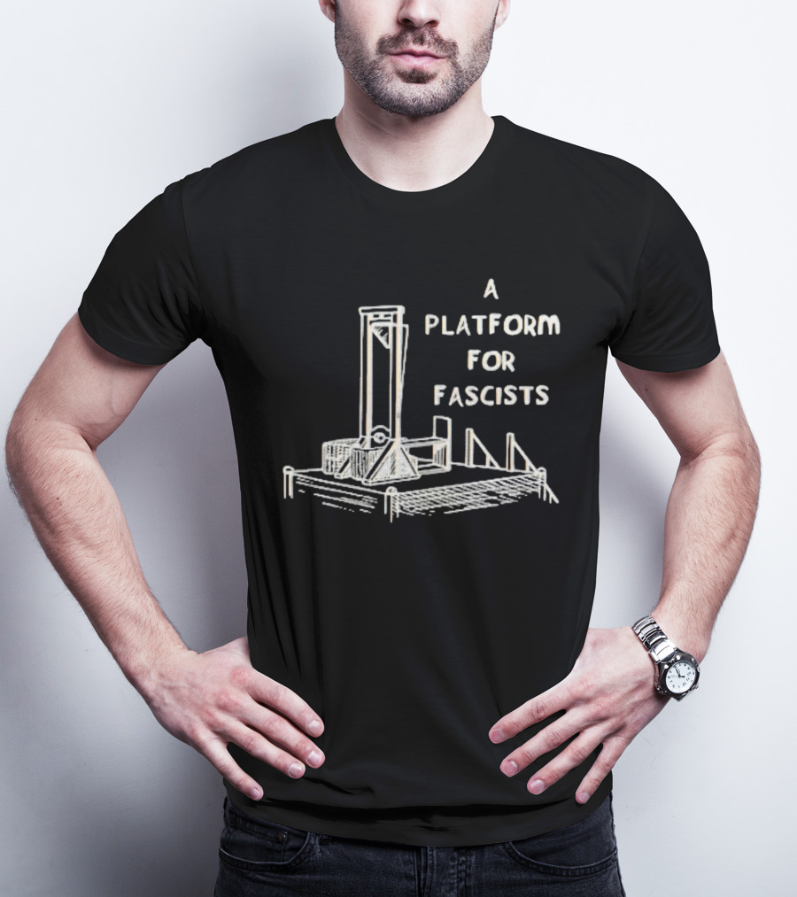 A Platform For Fascists Guillotine Political Satire Sketch T-Shirt