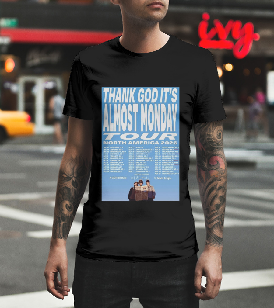 Thank God It's Almost Monday Tour North America 2026 Sun Room Rec Halls Feel Trip T-Shirt