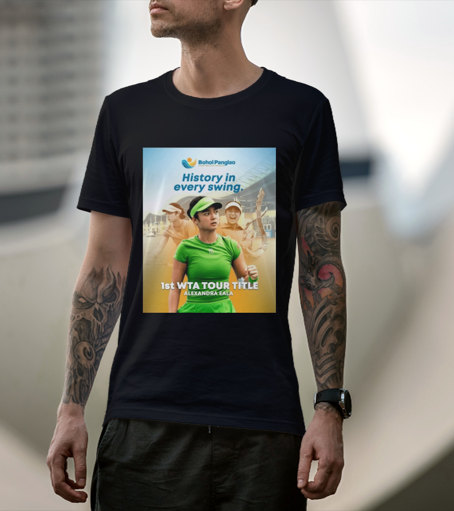 Bohol Panglao International Airport History In Every Swing 1st WTA Tour Title Alexandra Eala T-Shirt