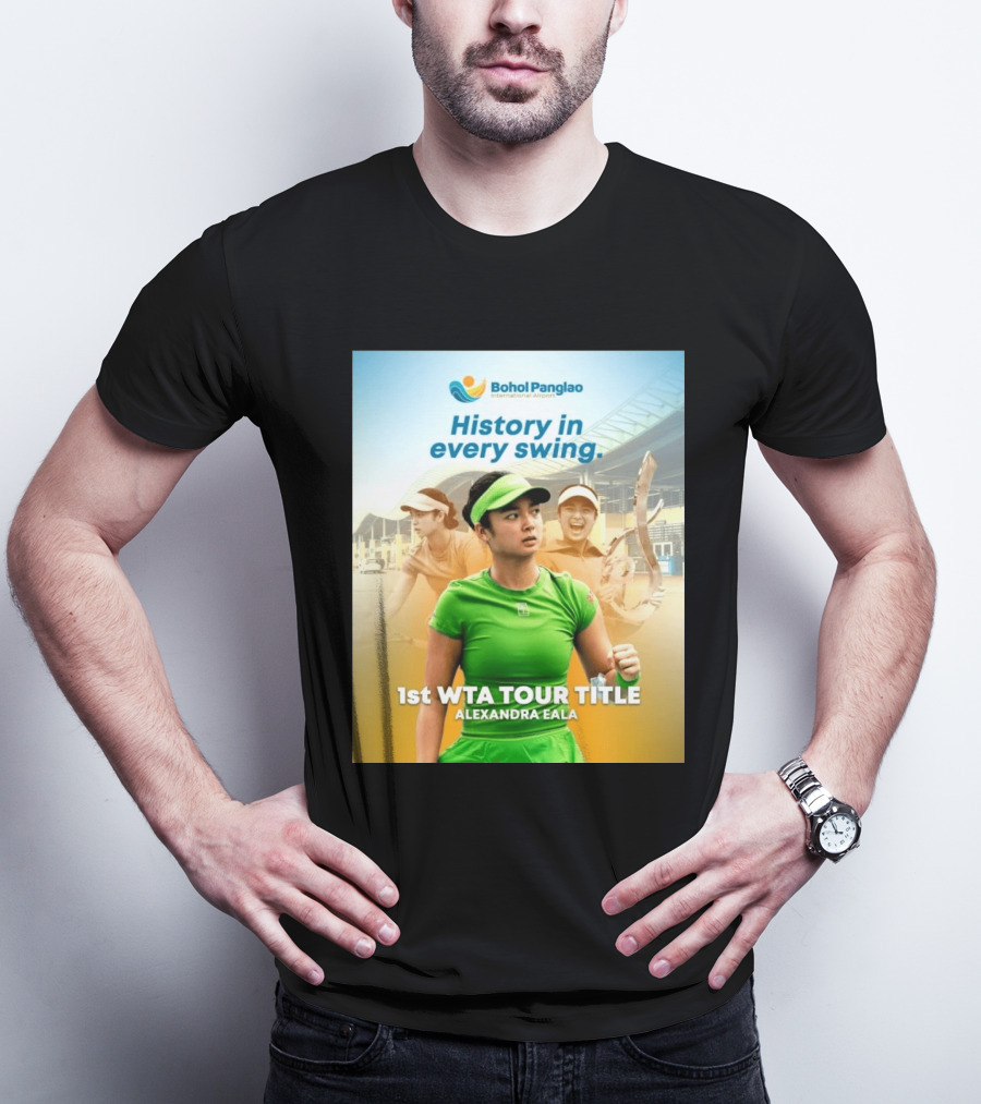 Bohol Panglao International Airport History In Every Swing 1st WTA Tour Title Alexandra Eala T-Shirt
