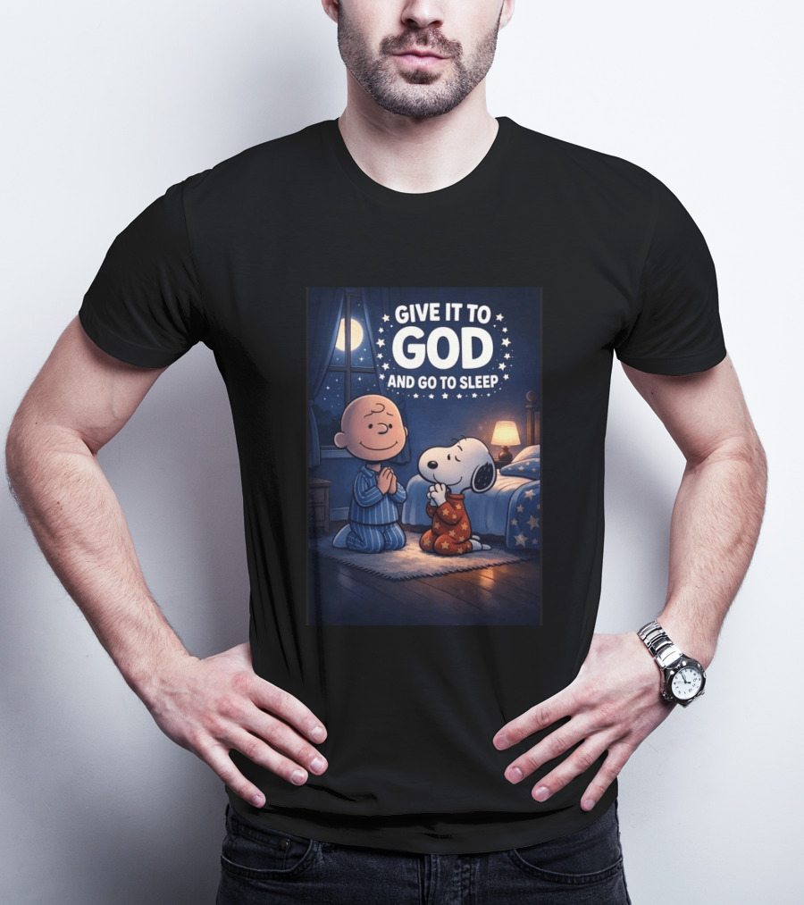 Give It To God And Go To Sleep Charlie Brown Snoopy Nighttime Scene T-Shirt