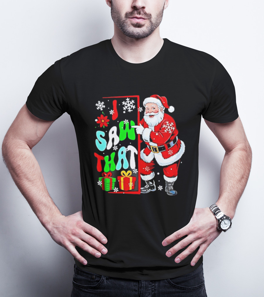 I Saw That Lovely Christmas Santa Snowflakes And Gifts T-Shirt