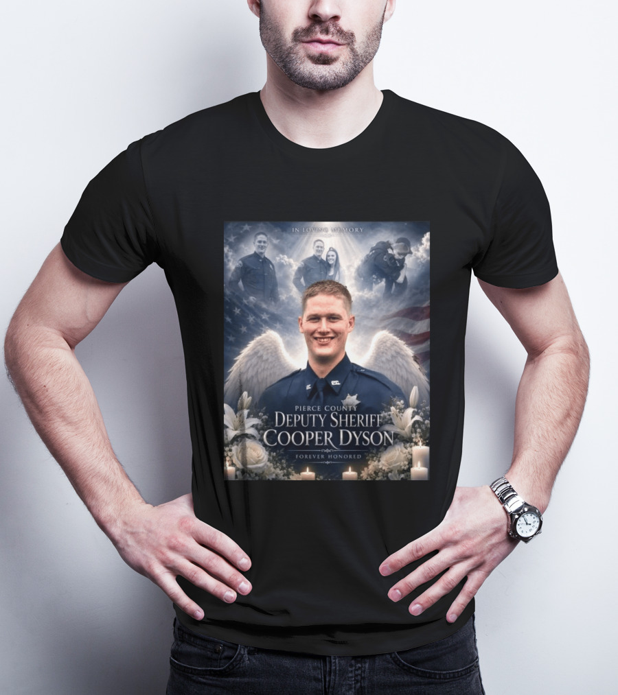 In Loving Memory Pierce County Deputy Sheriff Cooper Dyson Forever Honored Angel Wings American Flag Candles Lilies T-Shirt