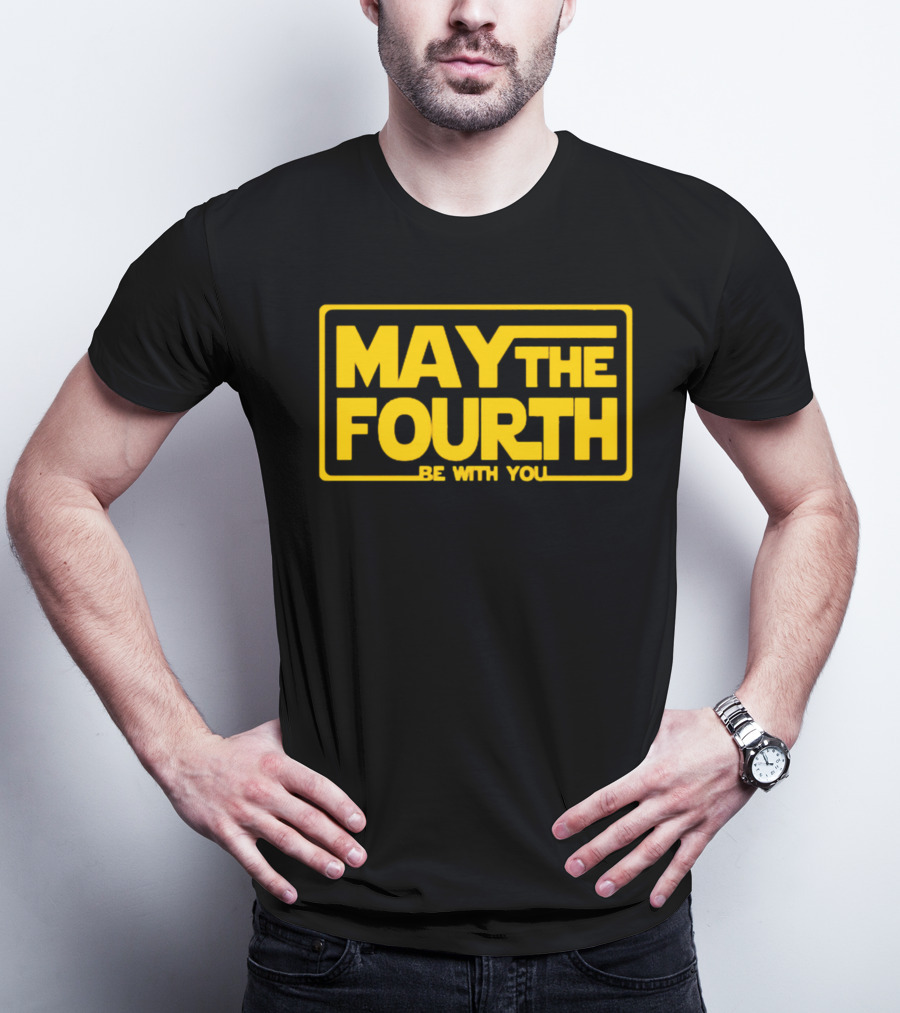 May The Fourth Be With You T-Shirt