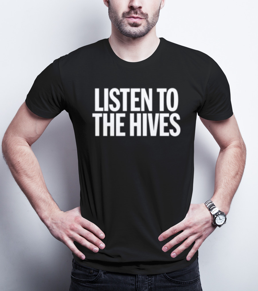 Listen To The Hives Store Merchandise Fan T-Shirt