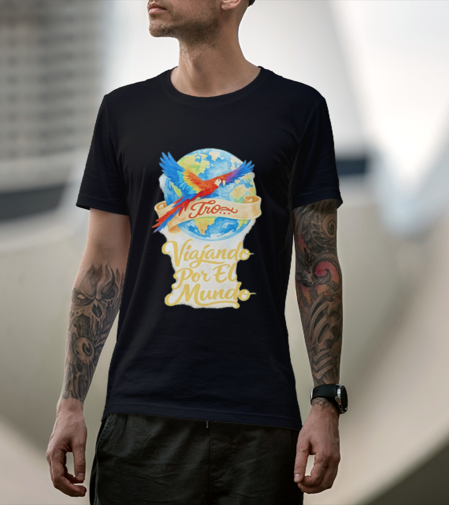 Tro Macaw Flying Across Globe Viaje Por El Mundo T-Shirt