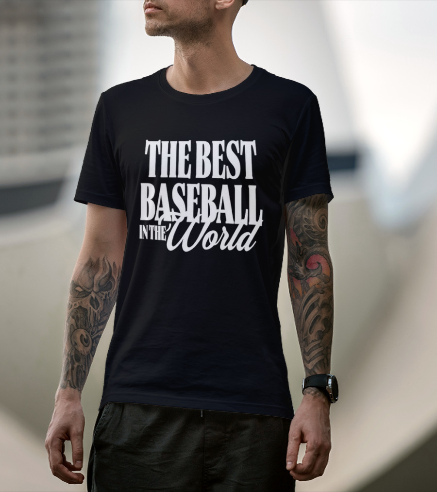 The Best Baseball In The World T-Shirt