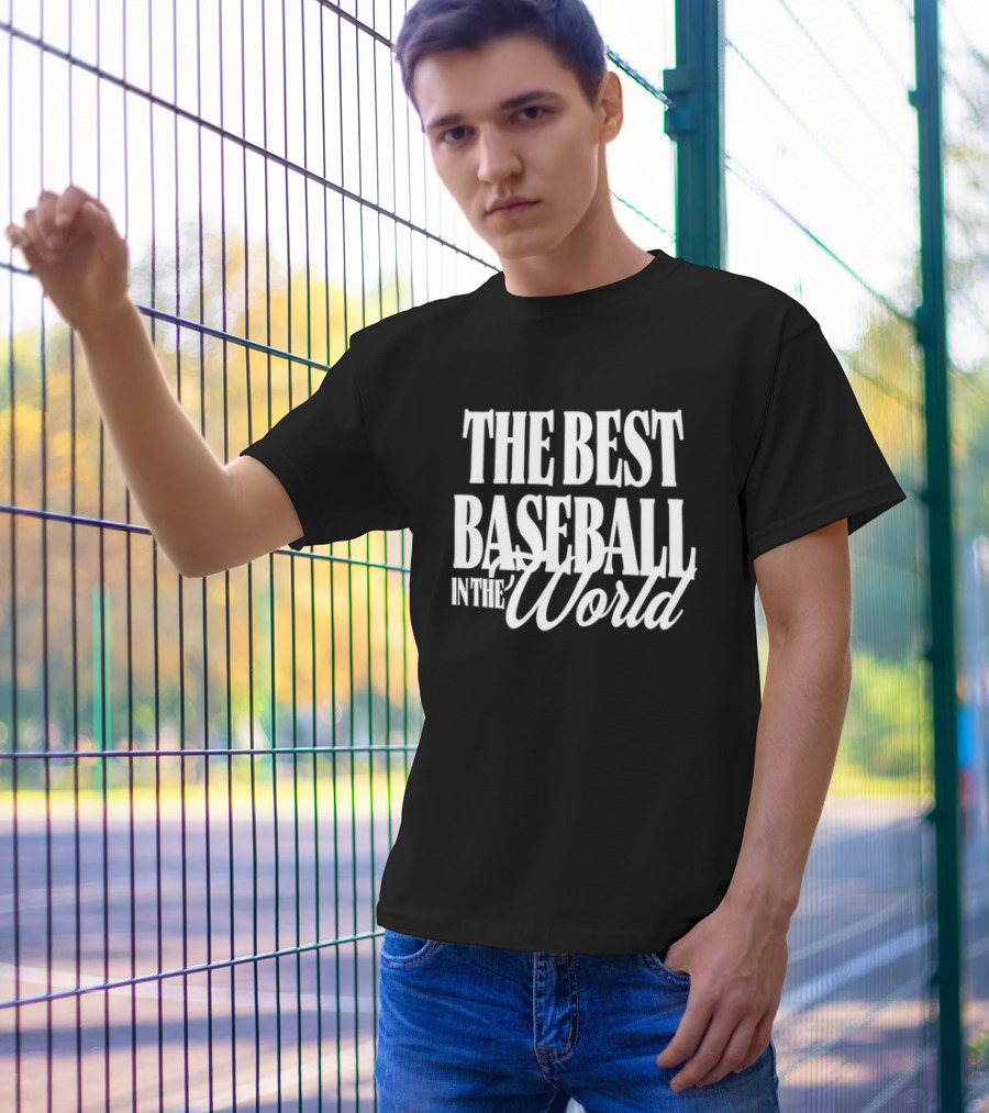 The Best Baseball In The World T-Shirt