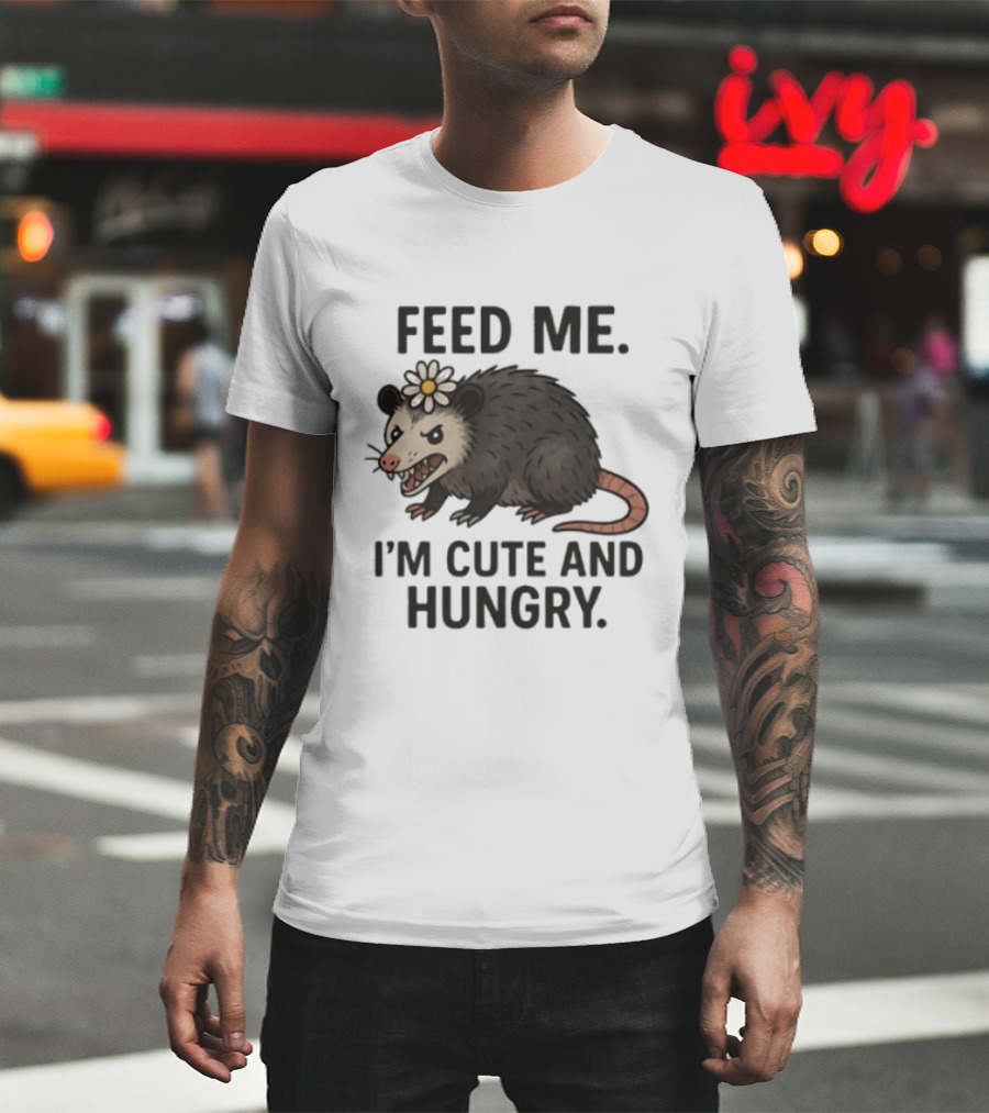 Feed Me I'm Cute And Hungry Possum With Flower T-Shirt