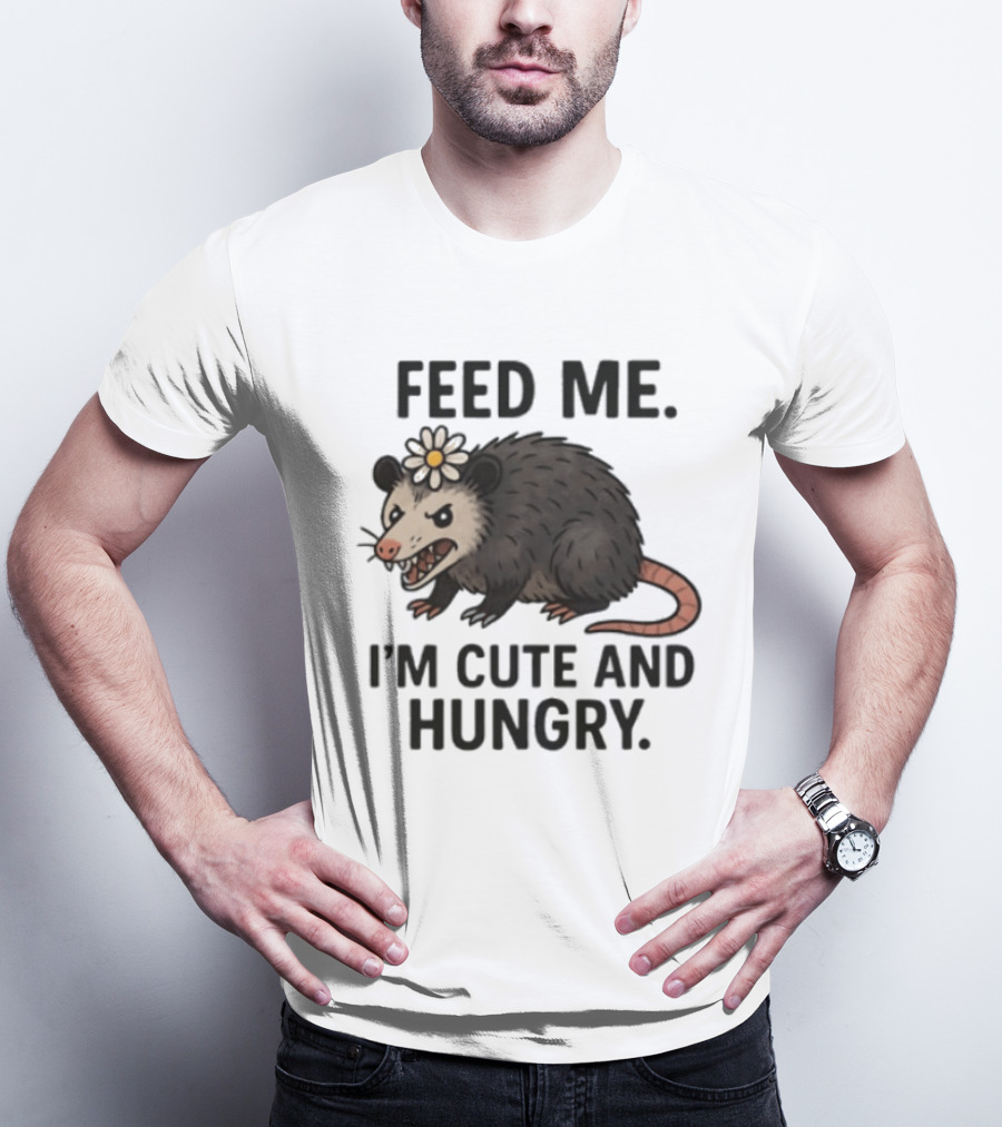 Feed Me I'm Cute And Hungry Possum With Flower T-Shirt