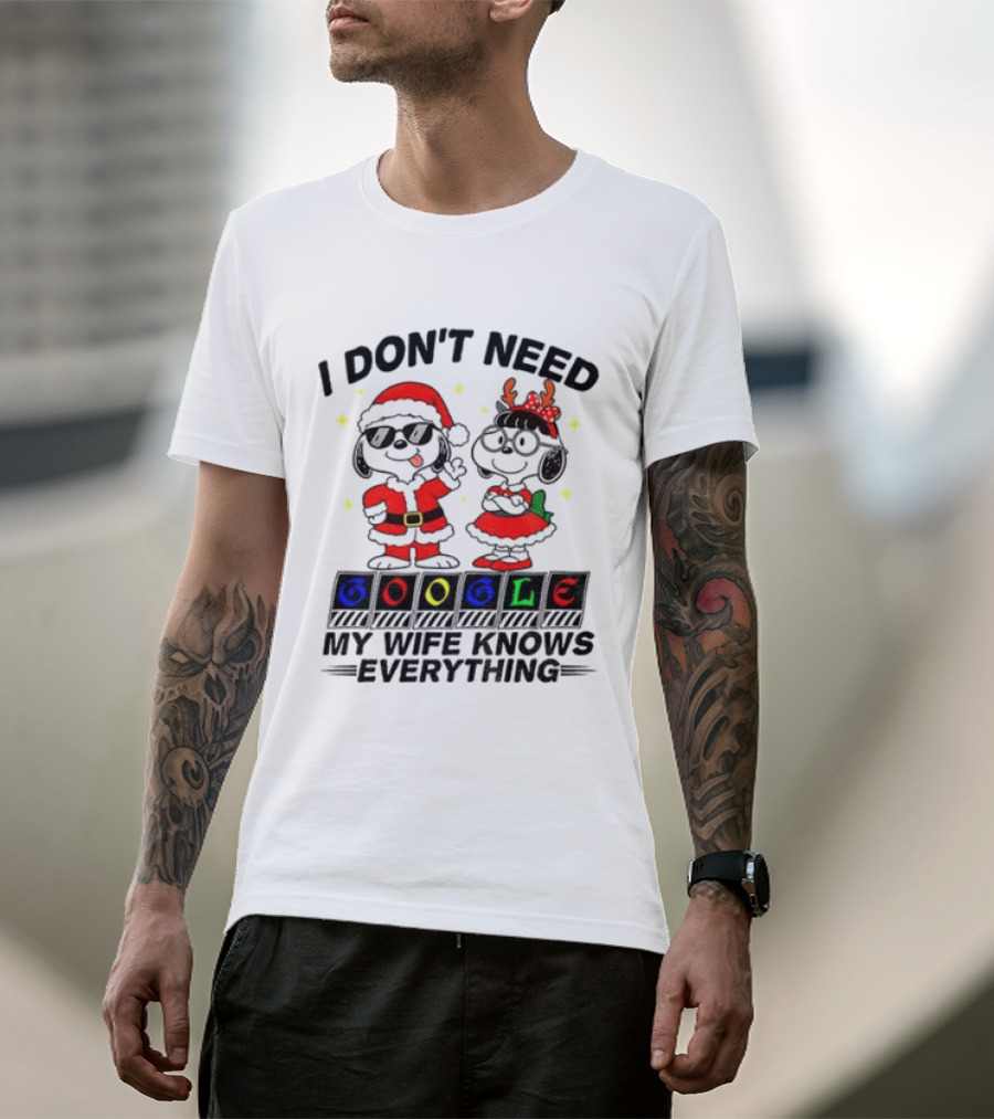 I Don't Need Google My Wife Knows Everything Christmas Snoopy Holiday T-Shirt