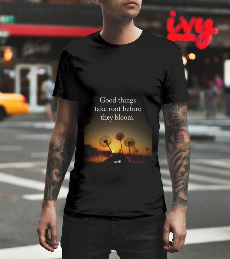Good Things Take Root Before They Bloom Dandelion Sunset T-Shirt