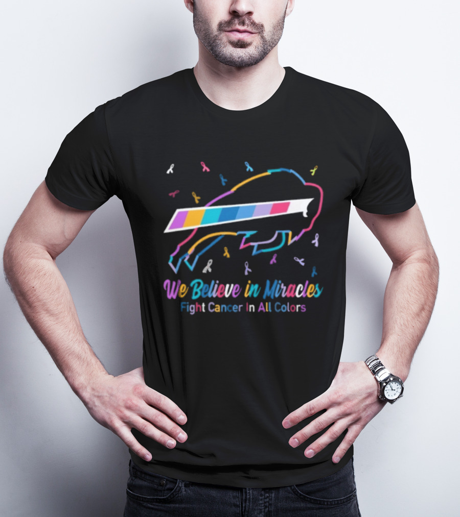 Buffalo Bills We Believe In Miracles Fight Cancer In All Colors Awareness T-Shirt