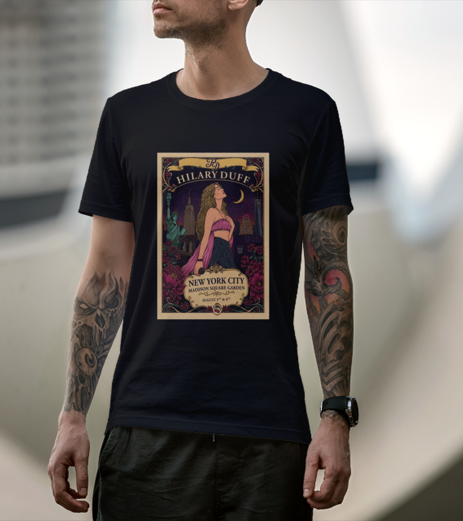Hilary Duff New York City Madison Square Garden August 5th & 6th Statue Of Liberty Moon Flowers Skyline T-Shirt