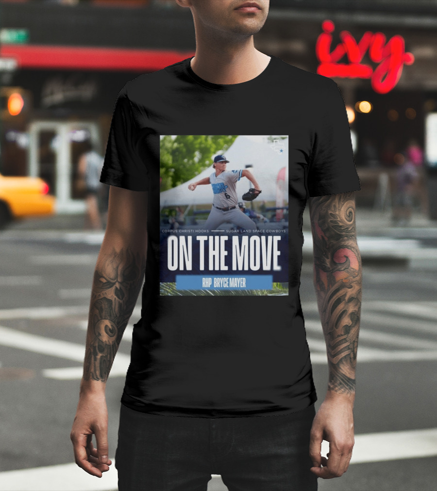 Corpus Christi Hooks Sugar Land Space Cowboys Baseball On The Move RHP Bryce Mayer T-Shirt
