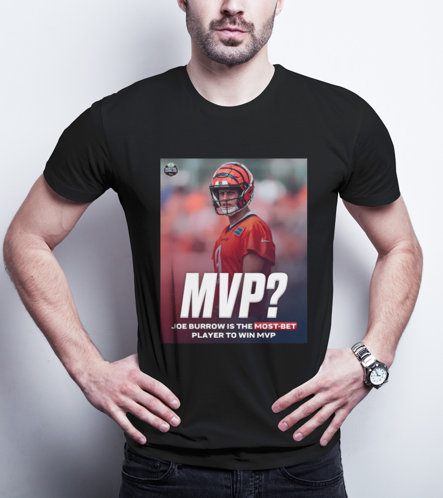 Joe Burrow NFL MVP Most Bet Player Sports Betting Favorite T-Shirt