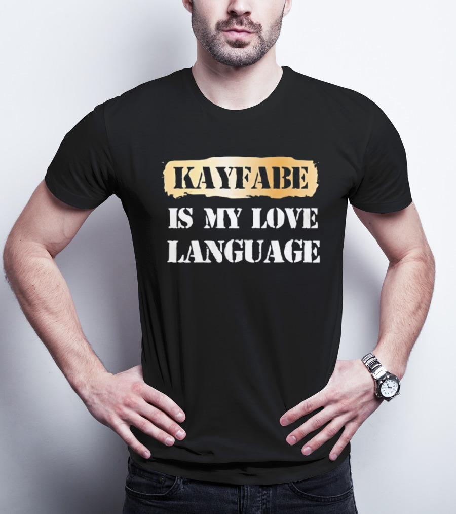 Kayfabe Is My Love Language Wrestling Enthusiast Phrase T-Shirt