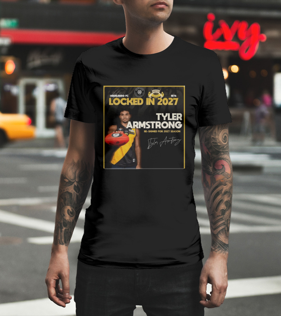 Heidelberg Fc Locked In 2027 Tyler Armstrong Re Signed 2027 Season T-Shirt