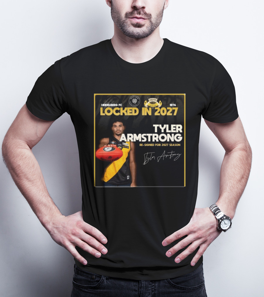 Heidelberg Fc Locked In 2027 Tyler Armstrong Re Signed 2027 Season T-Shirt