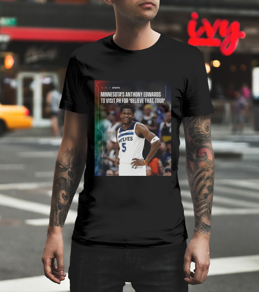 Minnesota's Anthony Edwards Visits PH For Believe That Tour Wolves 5 Basketball Event T-Shirt